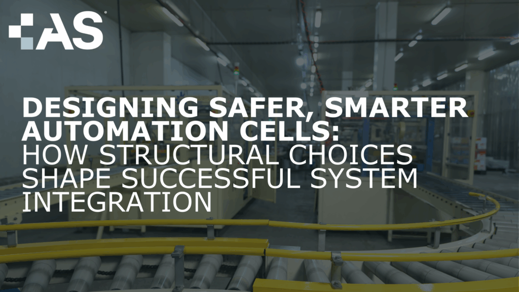 Designing Safer, Smarter Automation Cells: How Structural Choices Shape ...